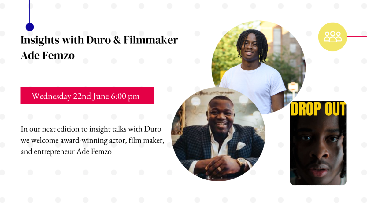 Insights with Duro & Filmmaker Ade Femzo - Welcome to Home Grown